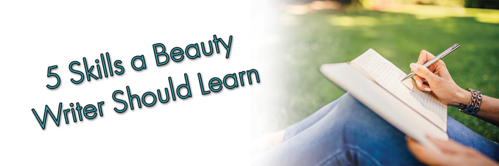 5 Skills a Beauty Writer Should Learn | VICI Beauty School